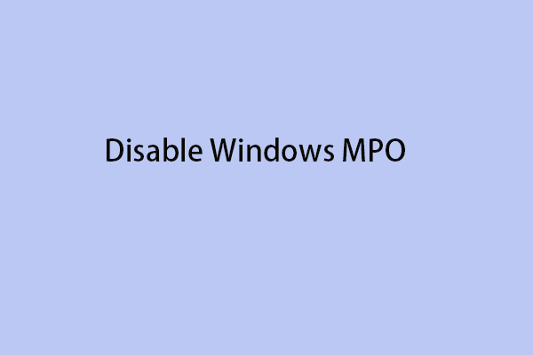 A Complete Guide to Disable Windows MPO in Win11 24H2