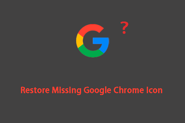 Instant Ways to Restore Missing Google Chrome Icon on Windows
