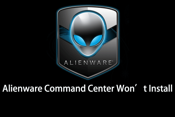 Alienware Command Center Won’t Install? Try 4 Targeted Ways
