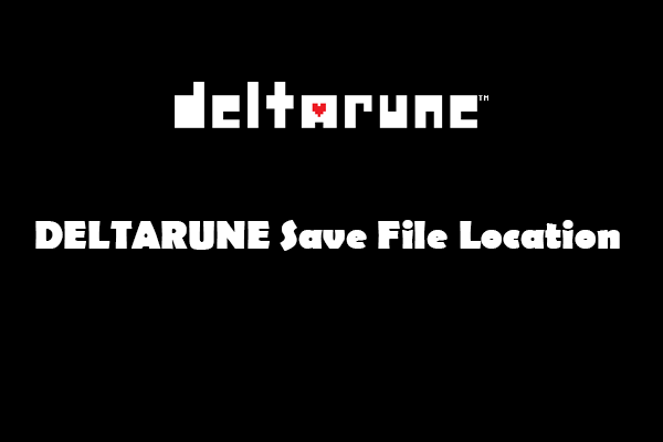 DELTARUNE Save File Location: Where to Find Game Files