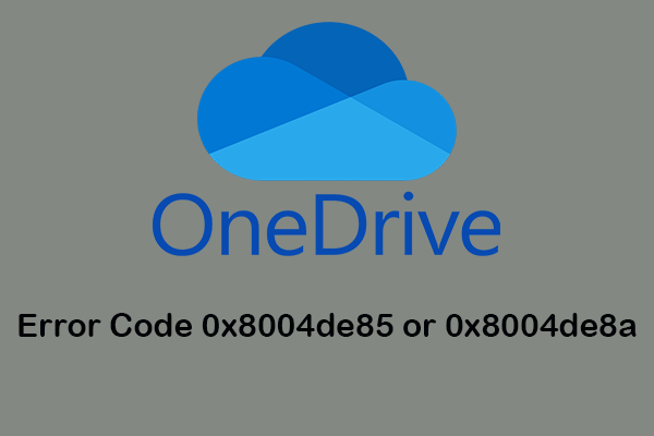 OneDrive Error Code 0x8004de85 or 0x8004de8a – How to Fix