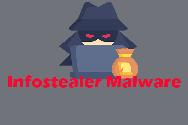 What Is Infostealer Malware? How to Remove It Effectively?