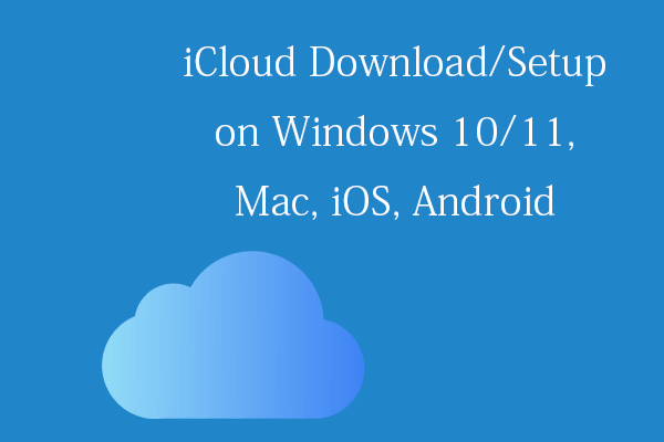 Téléchargement/configuration d'iCloud sur PC Windows 10/11, Mac, iOS, Android - MiniTool