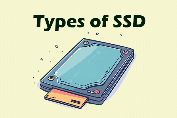 Different Types of SSD: Which One Is More Suitable for You?