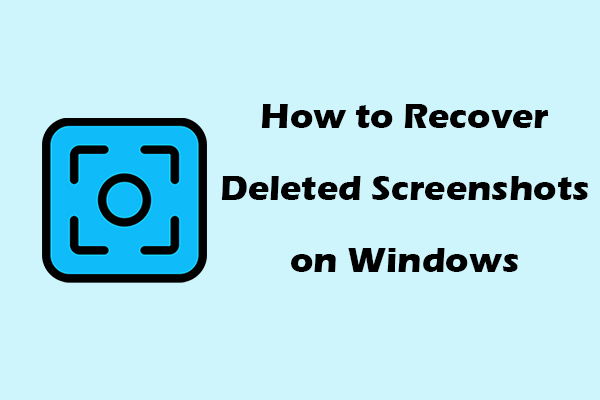 How to Recover Deleted/Lost Screenshots on Windows: Guide