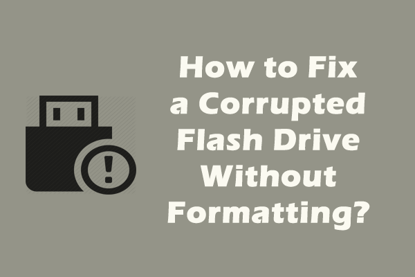 Solved How To Fix A Corrupted Flash Drive Without Formatting