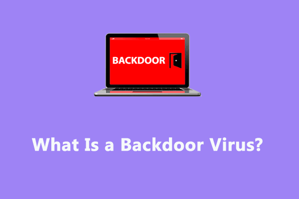 What Is A Backdoor Virus And How To Prevent It Windows 1011
