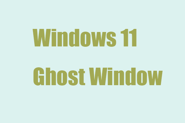 Fixed How To Fix Ghost Window Issue In Windows 11