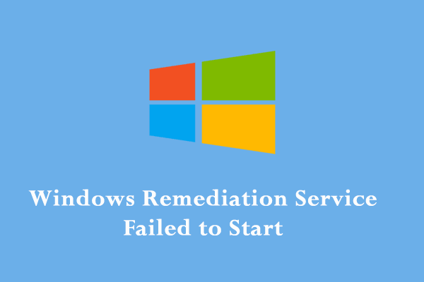 How to Fix Microsoft Windows Remediation Service Failed to Start?