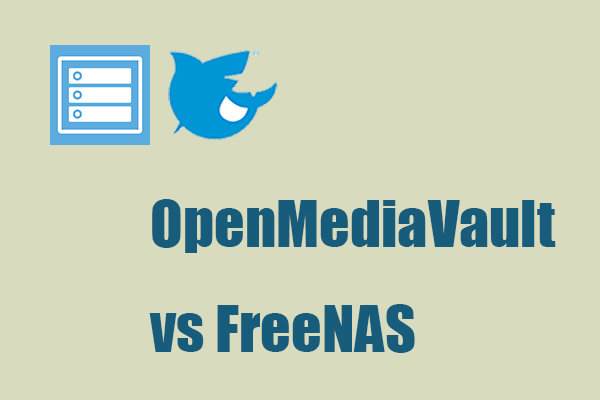 OpenMediaVault VS FreeNAS – A Full Guide to Compare Differences
