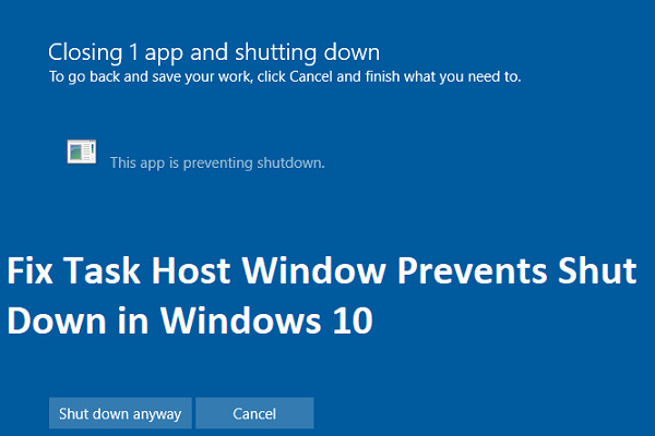 How to Fix Task Host Window Prevents Shut Down on Windows 10 How to Fix Task Host Window Prevents Shut Down on Windows 10