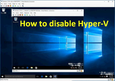 Disable Hyper-V In Windows 10 & 8: Learn Practical Ways