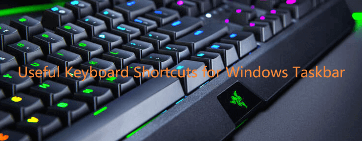 Useful Keyboard Shortcuts for Windows Taskbar