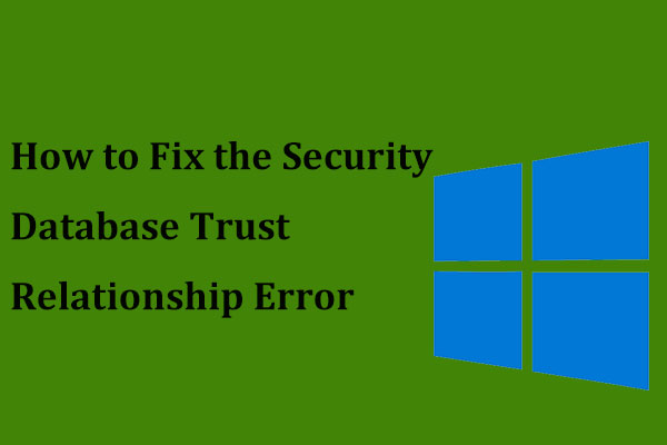 How Can You Fix The Security Database Trust Relationship Error