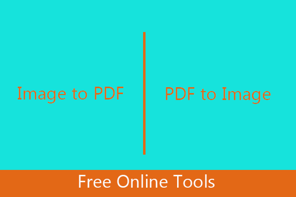 Image to PDF | PDF to Image: 10 100% Free Online Converters - MiniTool