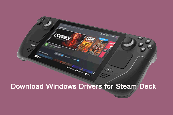 Windows drivers for the Steam Deck Are Available Now [DOWNLOAD]