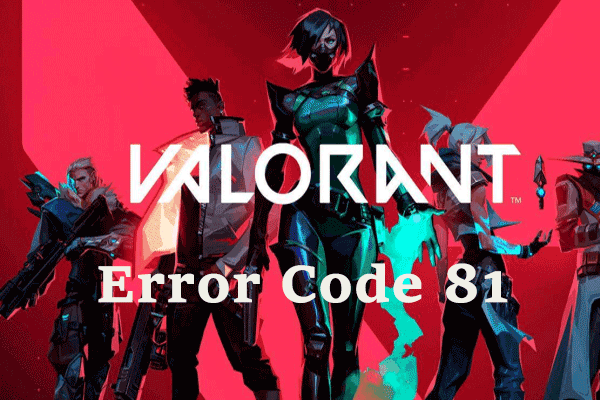[Solved] How to Fix Valorant Error Code Van 81 on Windows 10?