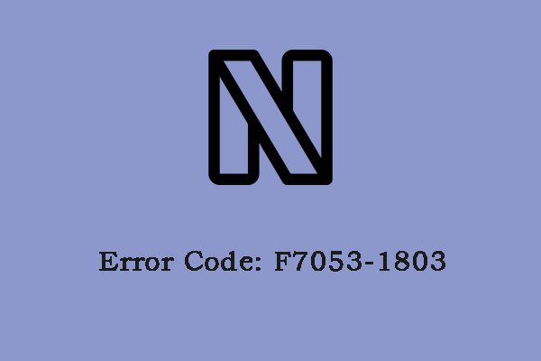 How to Fix Error Code: F7053-1803 on Google Chrome/Firefox?