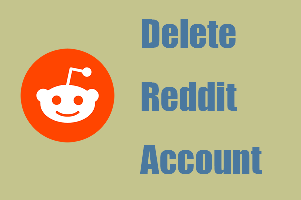 How to Delete Reddit Account? Here Is a Simple Way!