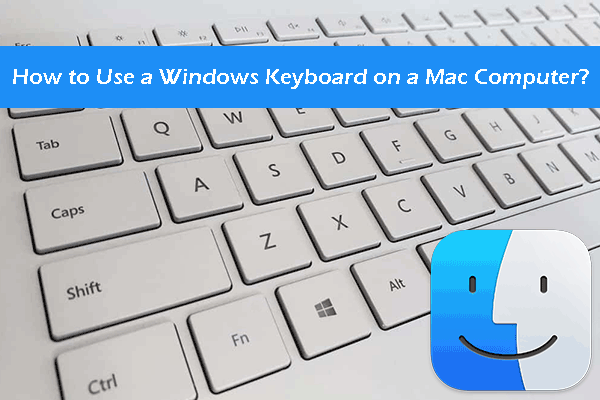 How To Use A Windows Keyboard On A Mac Computer