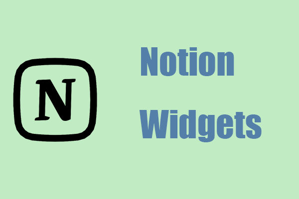 [The Latest] Great Notion Widgets You Should Have a Try!