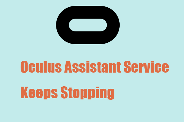 Oculus Assistant Service Keeps Stopping? Here Is the Way Out