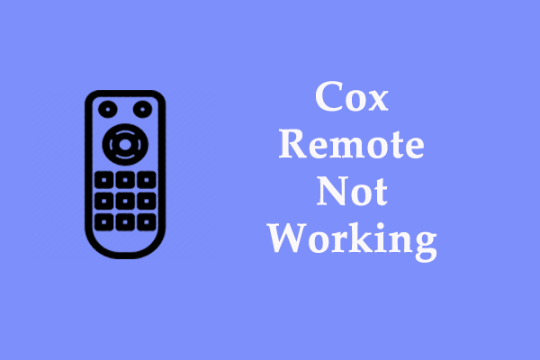Is Cox Remote Not Working? Here Are 6 Solutions for You!
