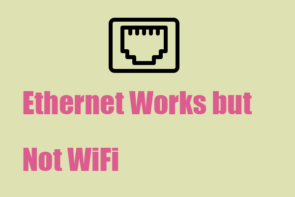 Ethernet Works but Not Wi-Fi? What Should You Do About That?