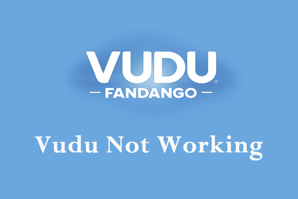Is Vudu Not Working on Roku/Samsung/LG TV? Here Are Fixes!